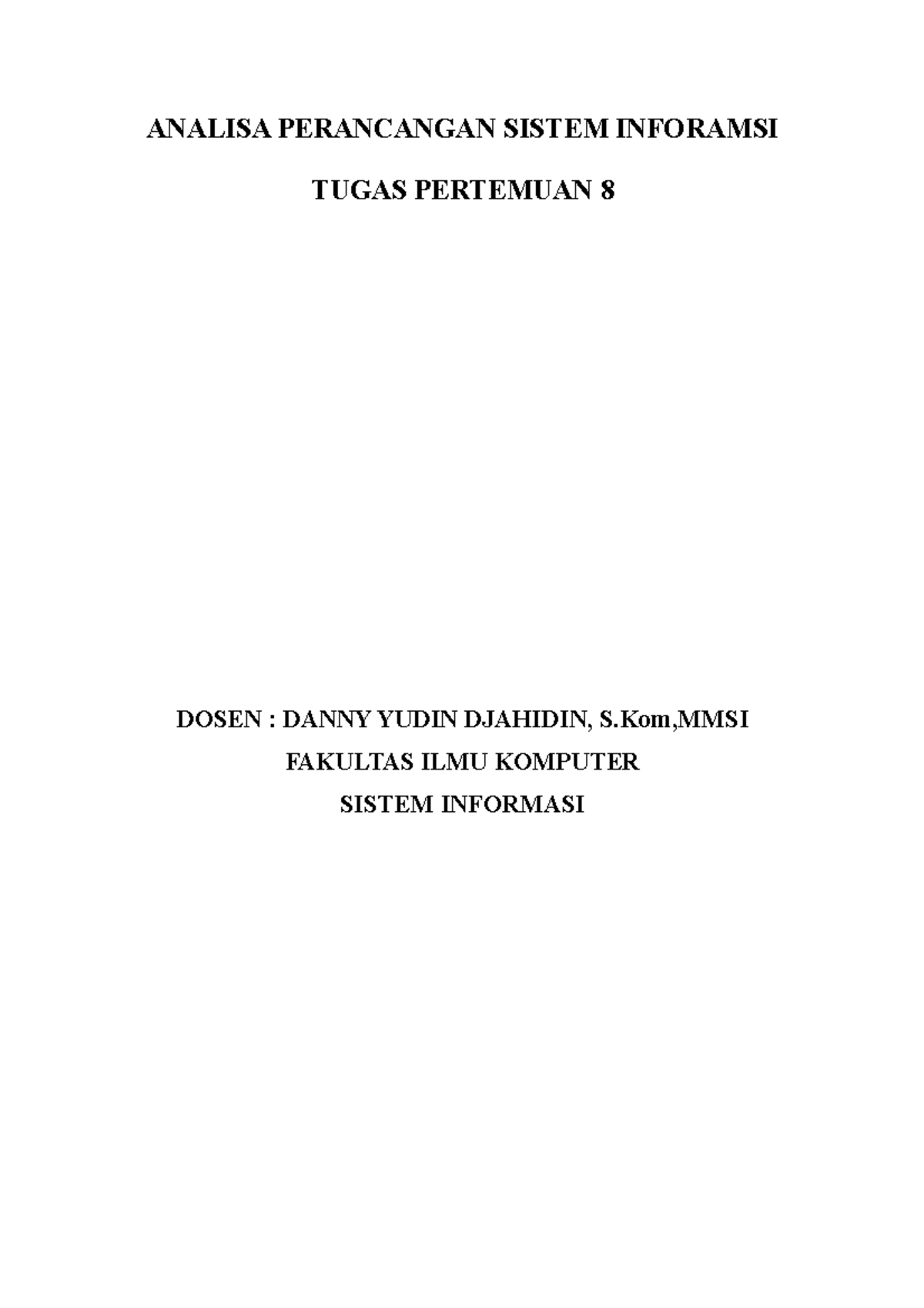 APSI DLPN - APSI DLPN - ANALISA PERANCANGAN SISTEM INFORAMSI TUGAS PERTEMUAN 8 DOSEN : DANNY ...