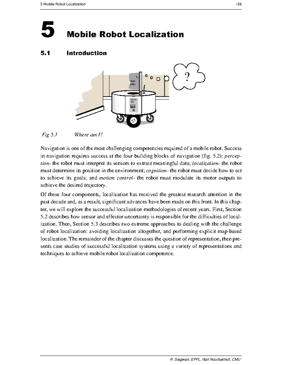 AMRobots 5 - Robotics - 5 Mobile Robot Localization 159 R. Siegwart, EPFL, Illah Nourbakhsh, CMU ...