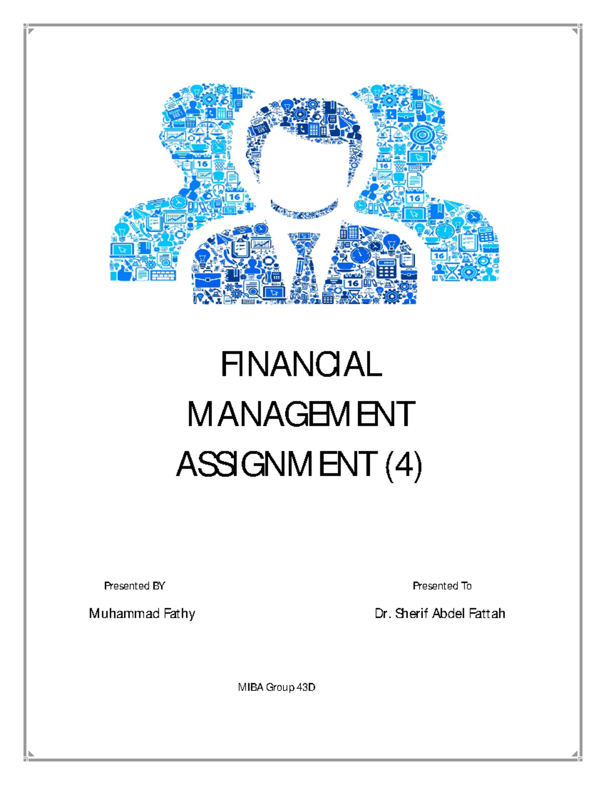 Assignment (4).Financial.Management.Muhammad.Fathy - Presented BY ...