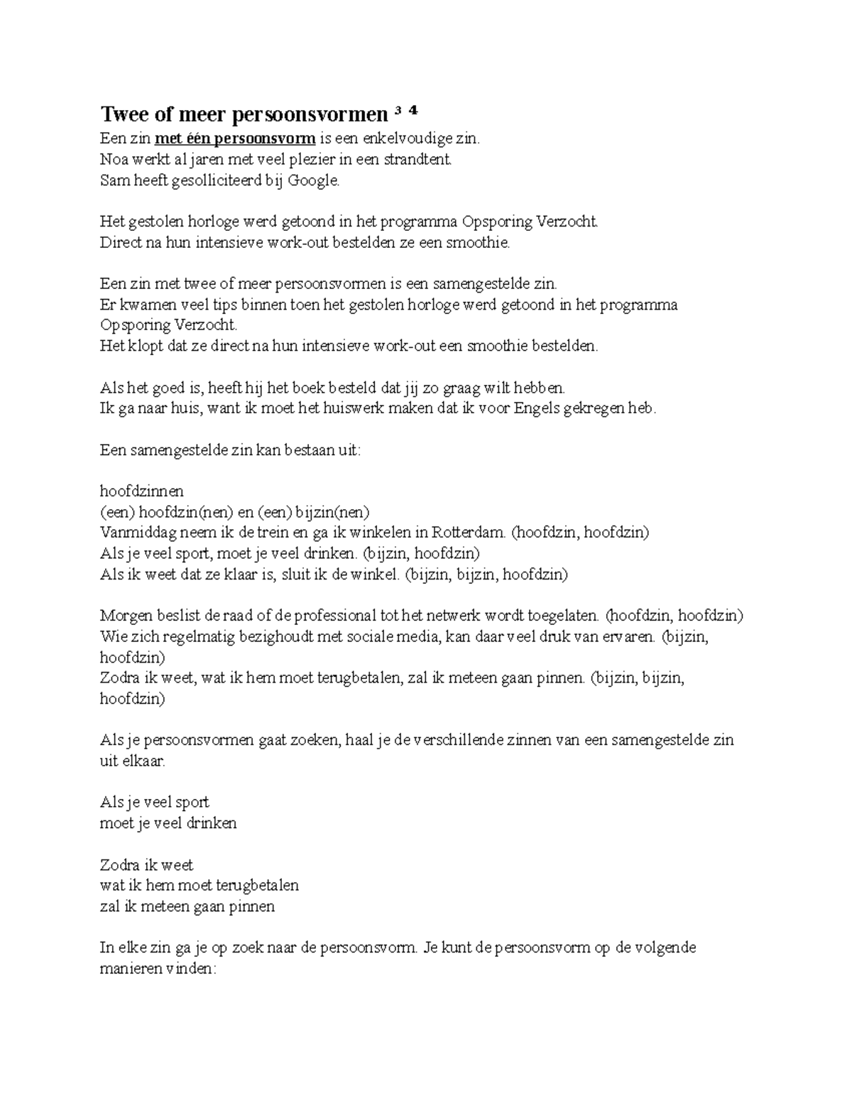 Twee of meer persoonsvormen - Noa werkt al jaren met veel plezier in ...