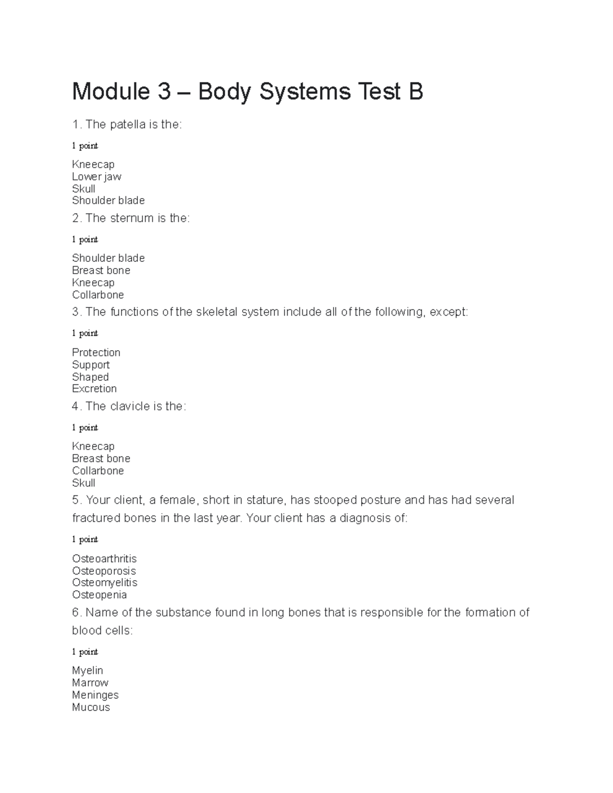 Module 3 part b - Module 3 – Body Systems Test B 1. The patella is the ...