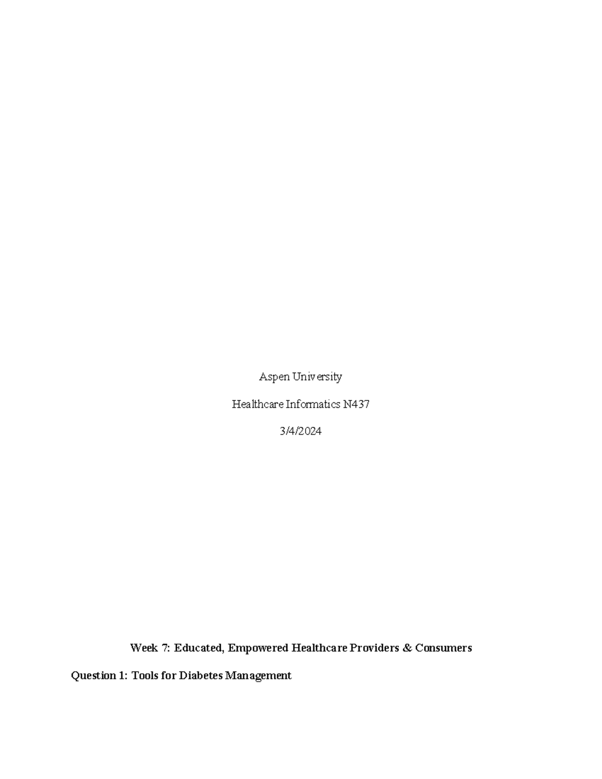 Informatics W 7 - Aspen University Healthcare Informatics N 3/4/ Week 7: Educated, Empowered ...