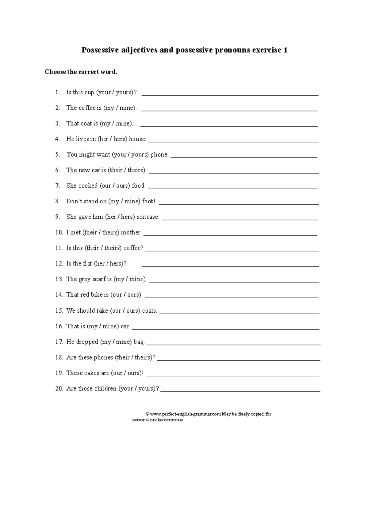 Possessive adjectives and possessive pronouns exercise 1 - 1. Is this ...