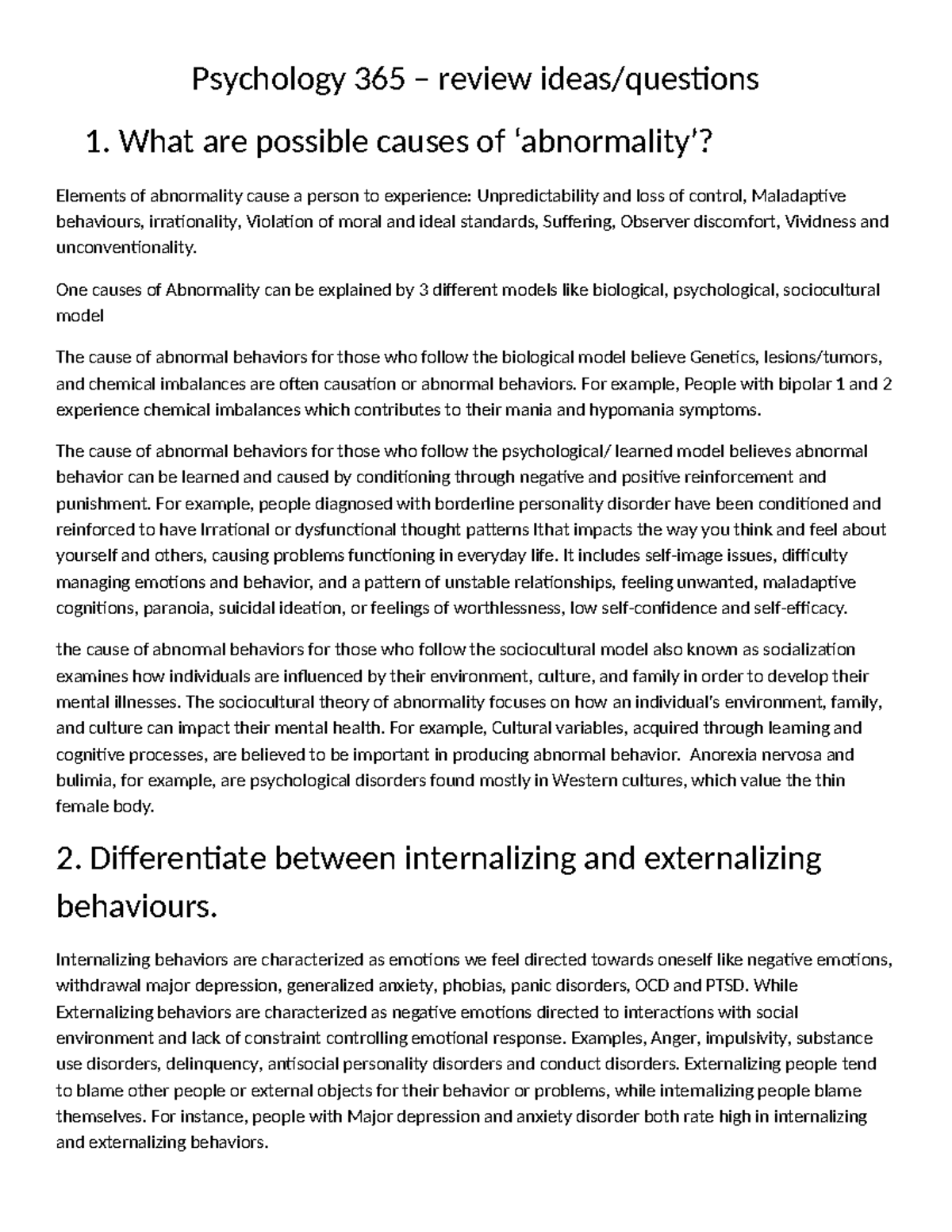Psych 365 exam #1 review - Psychology 365 – review ideas/questions 1. What are possible causes ...