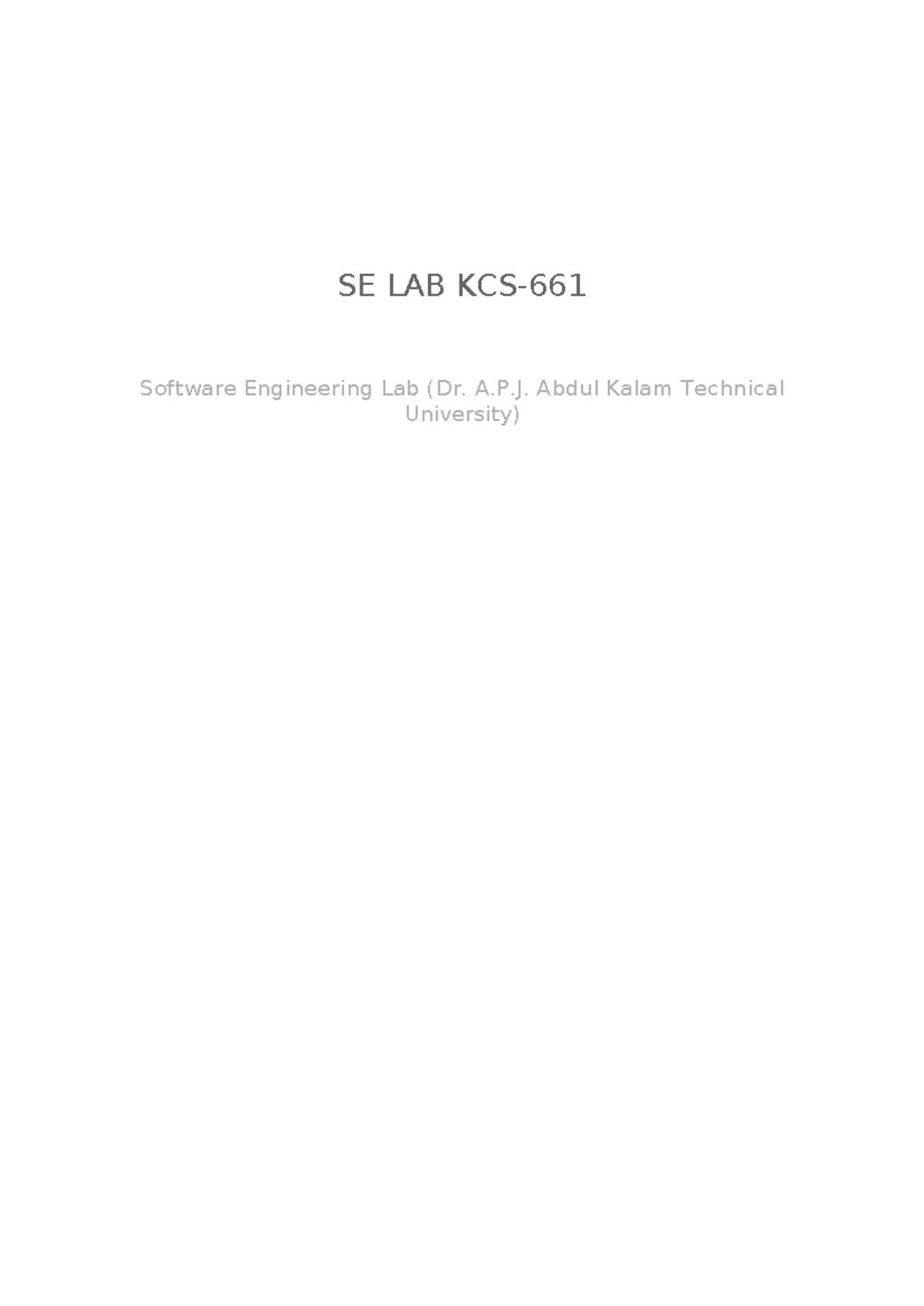 Se lab kcs 661 - SE LAB KCS- 661 Software Engineering Lab (Dr. A.P. Abdul Kalam Technical - Studocu