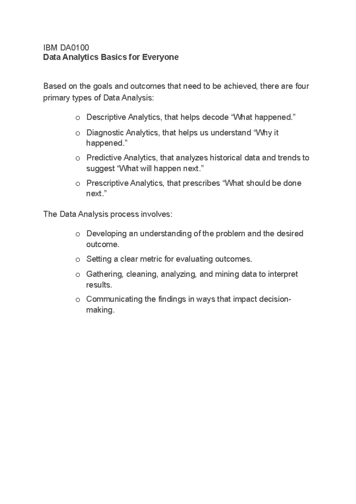 IBM Data Analytics Basics - ” o Diagnostic Analytics, that helps us ...