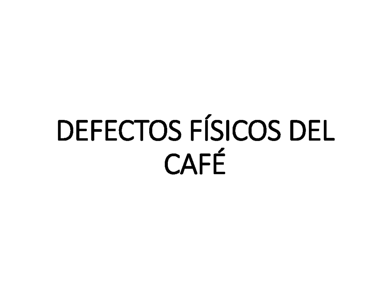 Defectos DEL CAFÉ - Breve descripción de conceptos basicos acerca del ...