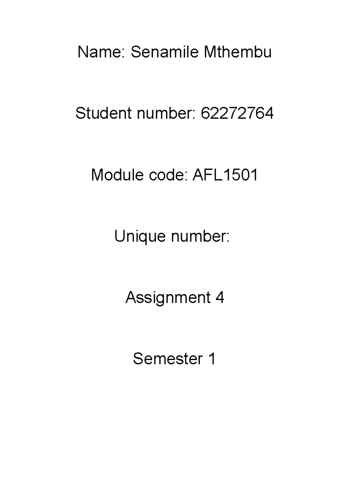 AFL1501 Asssignment 4 - Name: Senamile Mthembu Student number: 62272764 Module code: AFL Unique ...
