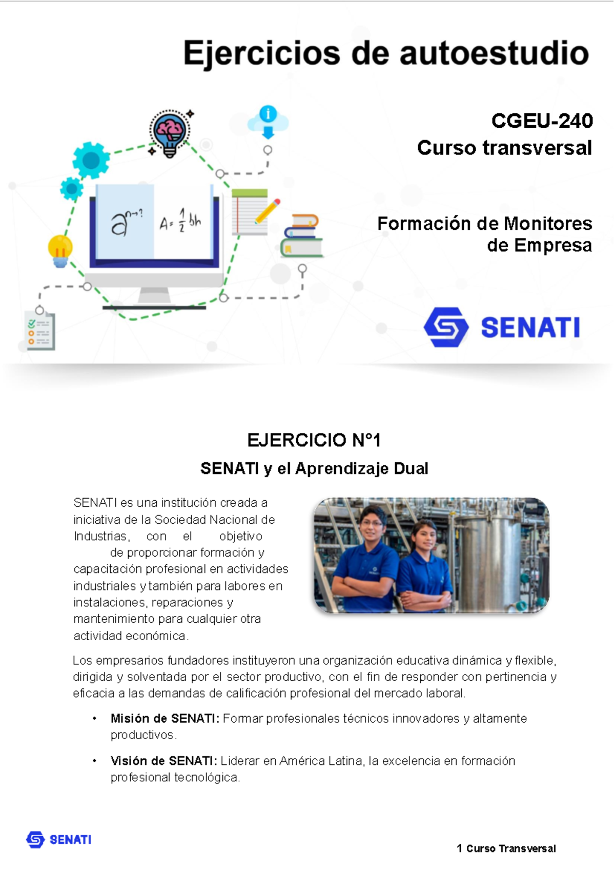 Ejercicio T01 - resolution - EJERCICIO N° SENATI y el Aprendizaje Dual SENATI es una institución ...