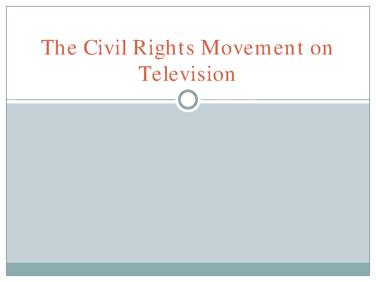 Lecture Notes,Week 9, Civil Rights Movement - Th e Civil Righ ts Movem ...