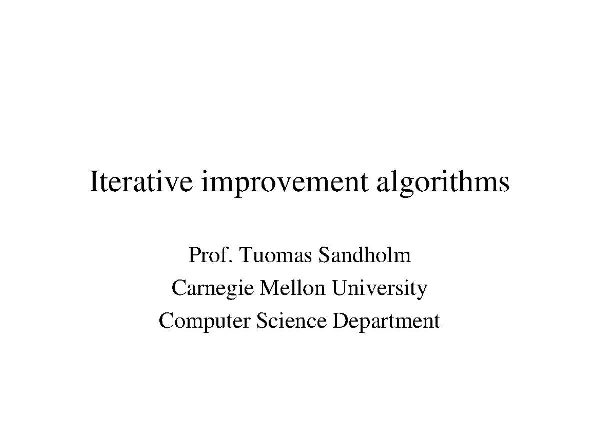 Iterative Improvement - Tuomas Sandholm Carnegie Mellon University ...