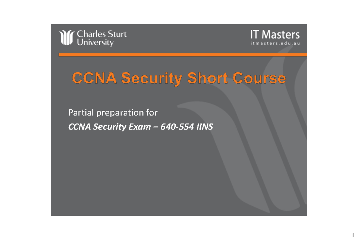 Lecture Slides - 1 Slide per page - Landscape - Partial preparation for CCNA Security Exam – 640 ...