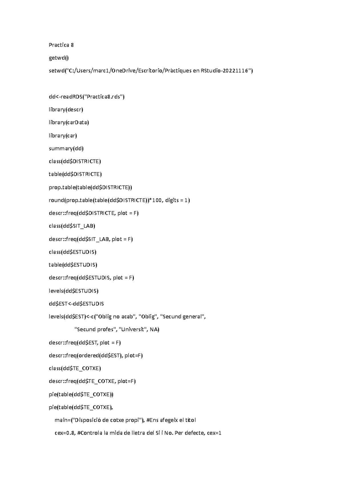 Practica 8 - notas - Practica 8 getwd() setwd("C:/Users/marc1/OneDrive/Escritorio/Pràctiques en ...