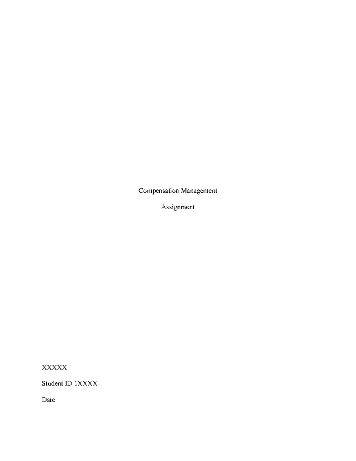 Assignment 1 Compensation Management - Compensation Management Assignment XXXXX Student ID 1XXXX ...