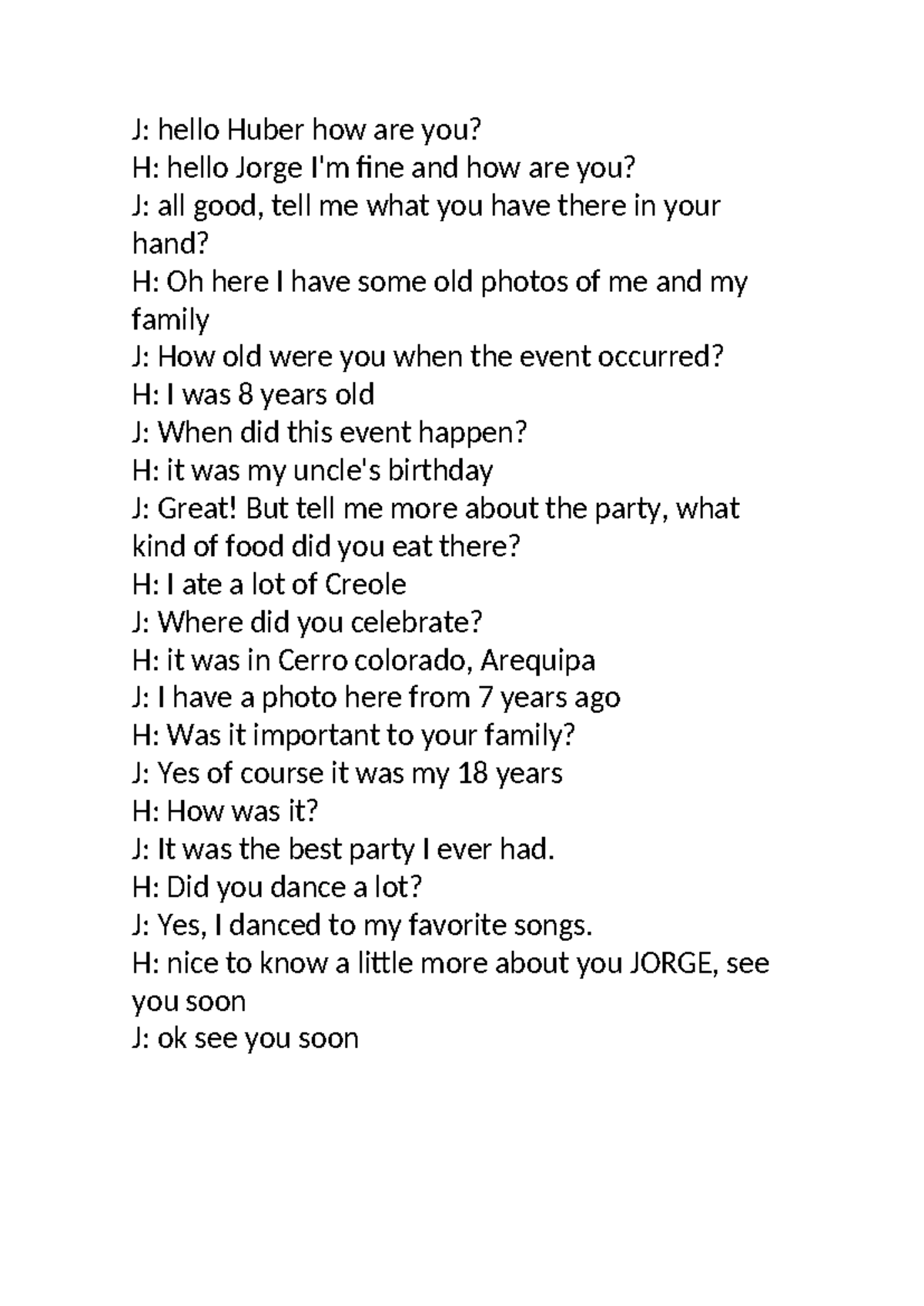 Dialogo S3 - J: hello Huber how are you? H: hello Jorge I'm fine and ...