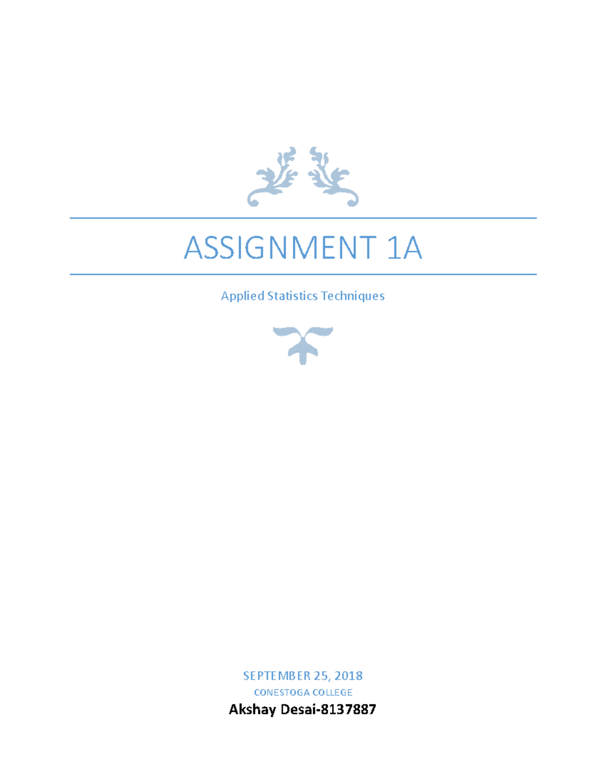 Assignment 1A - ASSIGNMENT 1A Applied Statistics Techniques SEPTEMBER 25, 2018 CONESTOGA COLLEGE ...