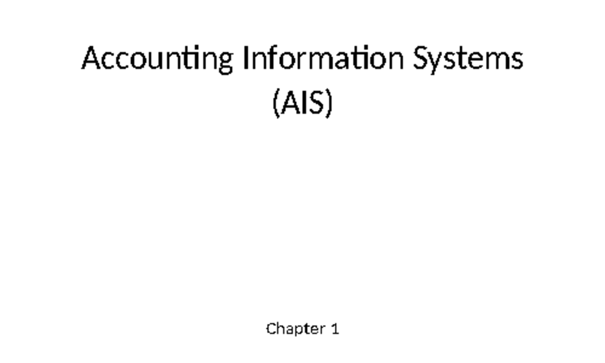 Flashcards - Chapter 1 - Copy - Accounting Information Systems (AIS ...
