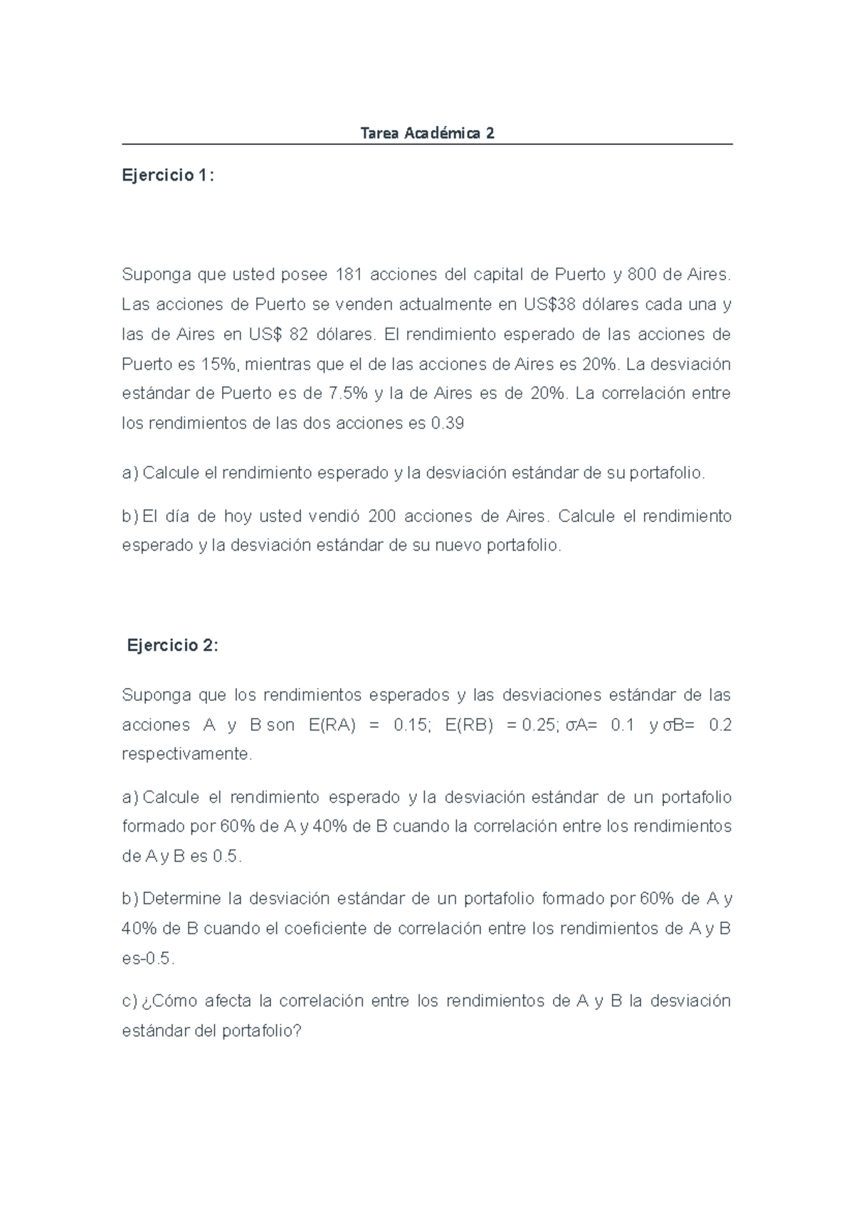 TA2 Agosto 23 - ta 2 - Tarea Académica 2 Ejercicio 1: Suponga que usted posee 181 acciones del ...