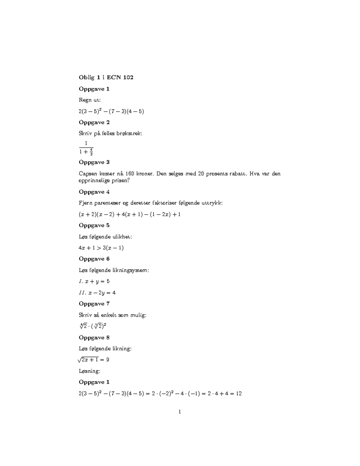 Oblig 1 med løsning - Oppgave - Oblig 1 i ECN 102 Oppgave 1 Regn ut: 2(3 − 5) 2 − (7 − 3)(4 − 5 ...