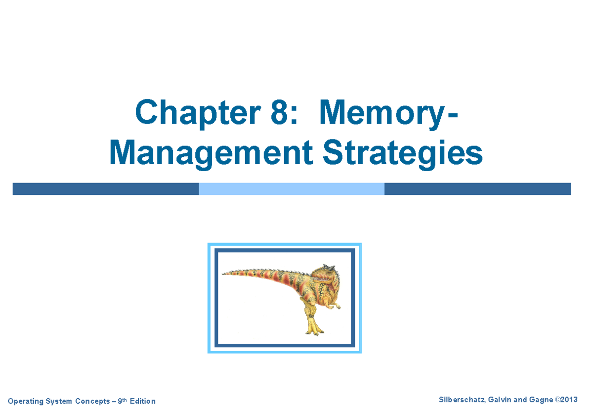 Chapter 08: Memory Management Strategies - Operating System Concepts – 9th Edition Silberschatz ...