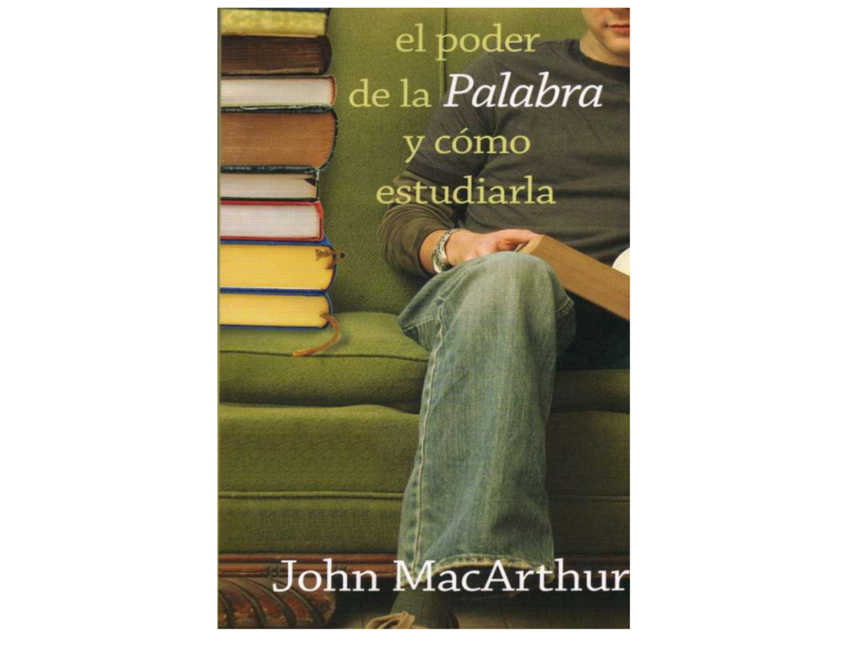 John Mac Arthur - El Poder de la Palabra y Cómo Estudiarla - el poder ...