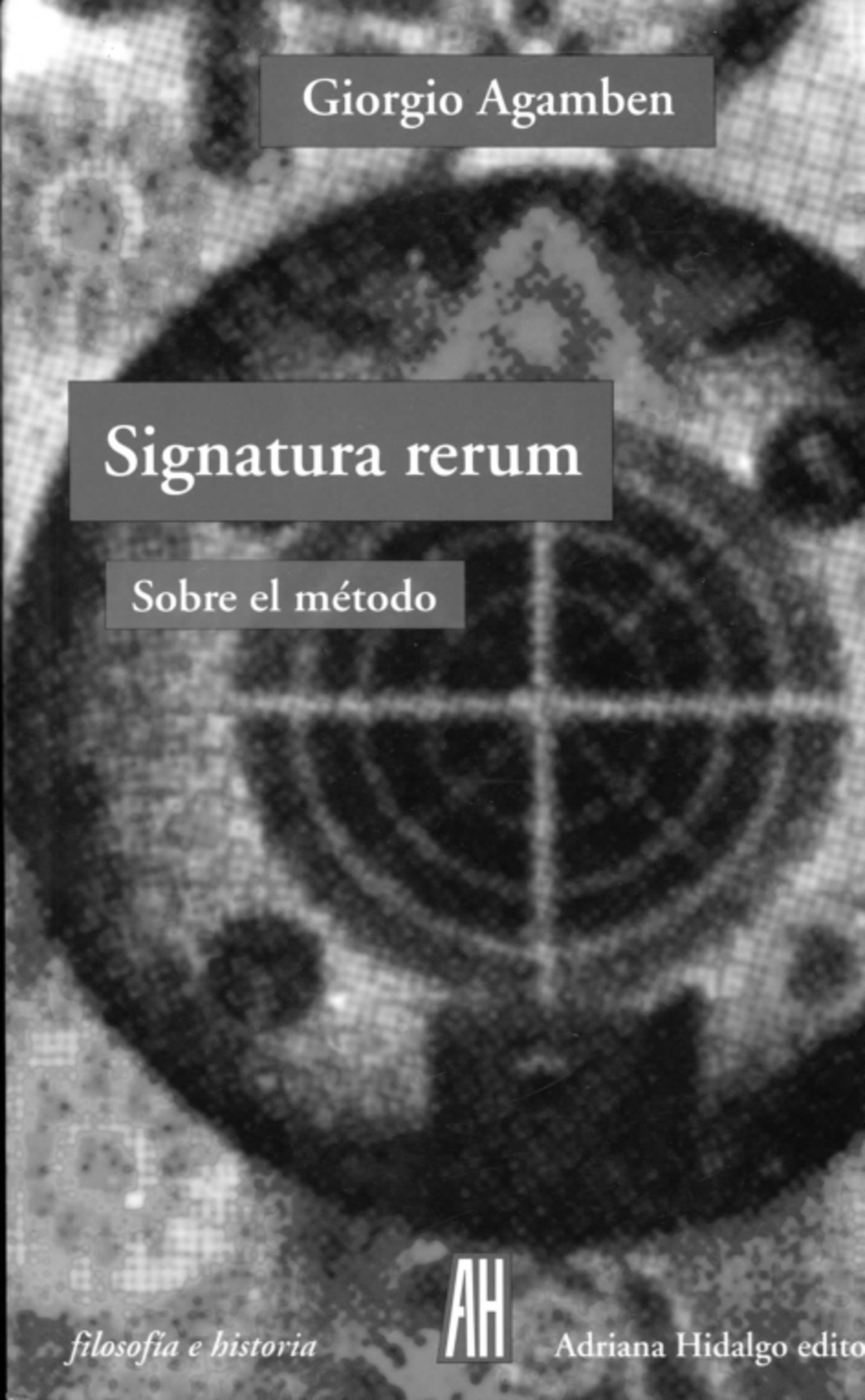 Agamben, G. Qué es un paradigma - Signatura rerum Sobre el método ...