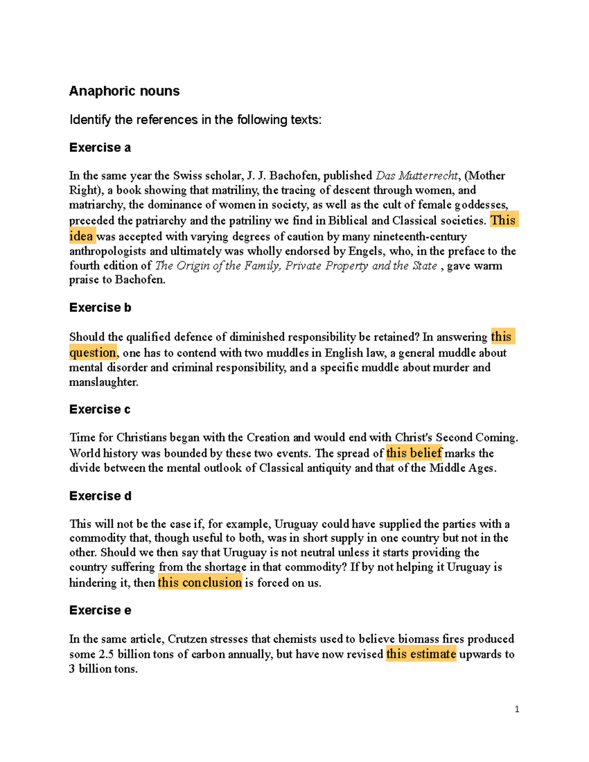 Grammar in discourse exercise - Anaphoric nouns Identify the references in the following texts ...