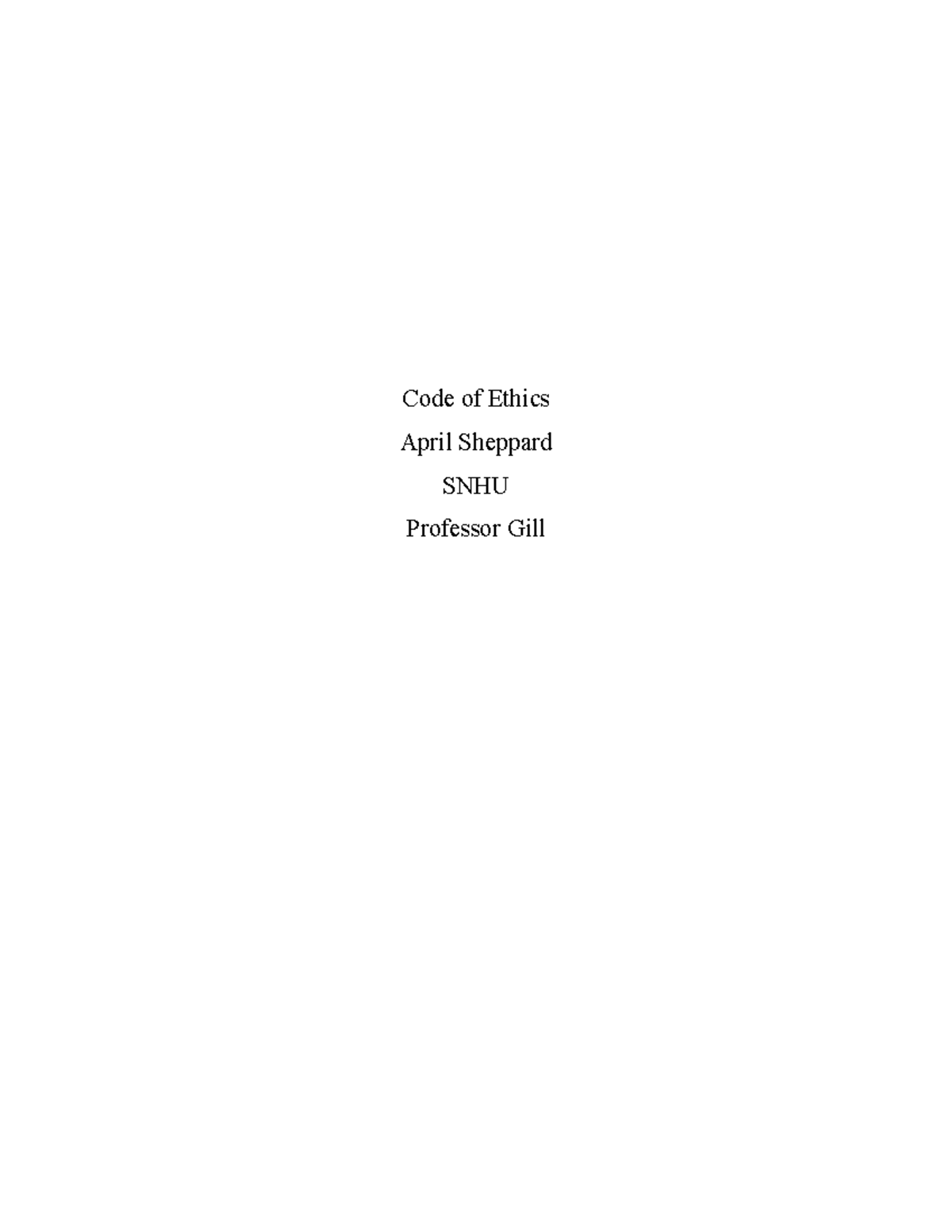 JOurnal 6-2 code of ethics - Code of Ethics April Sheppard SNHU ...
