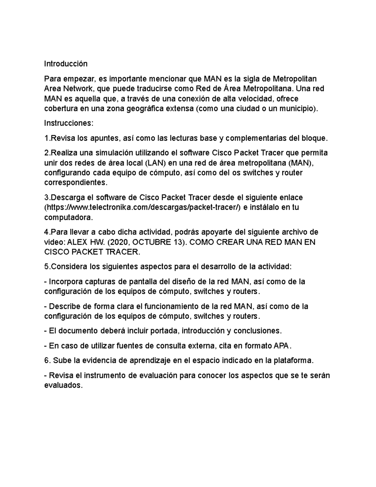 Actividad 4- Redes II - Introducción Para empezar, es importante mencionar que MAN es la sigla ...