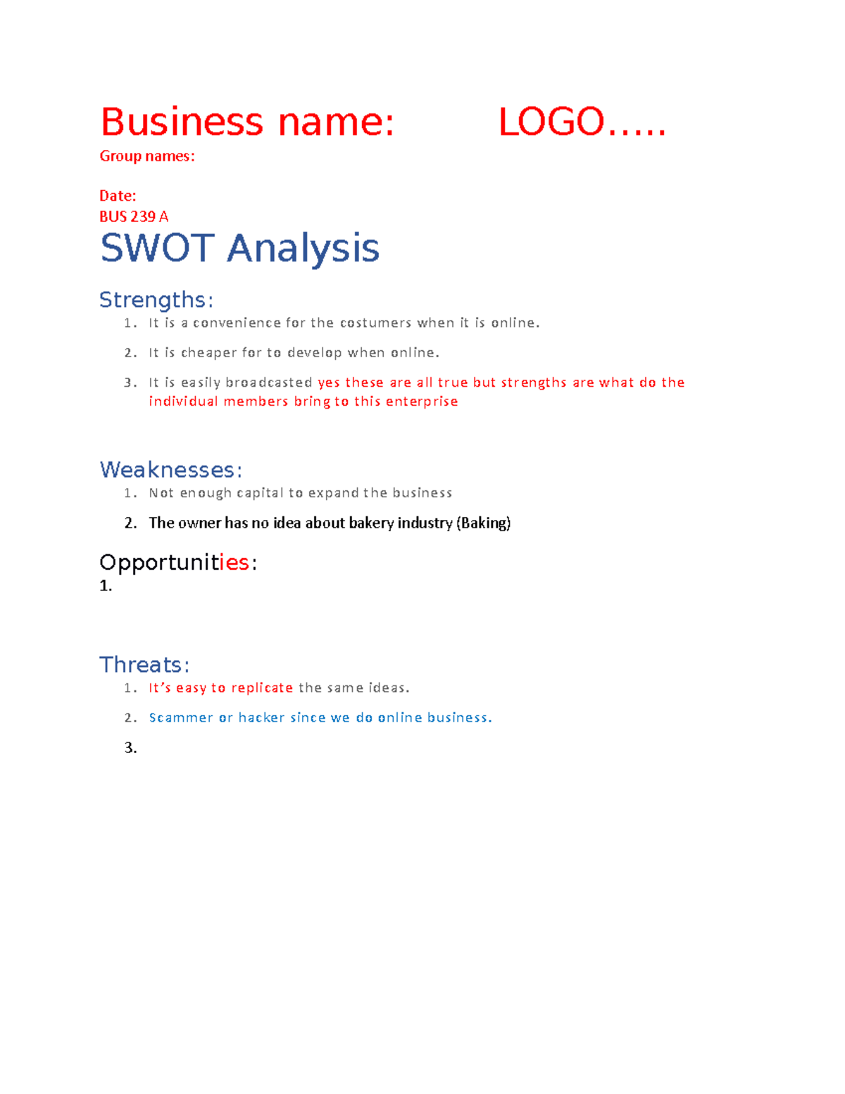 Group 3 SWOT - SWOT - Business name: LOGO..... Group names: Date: BUS ...