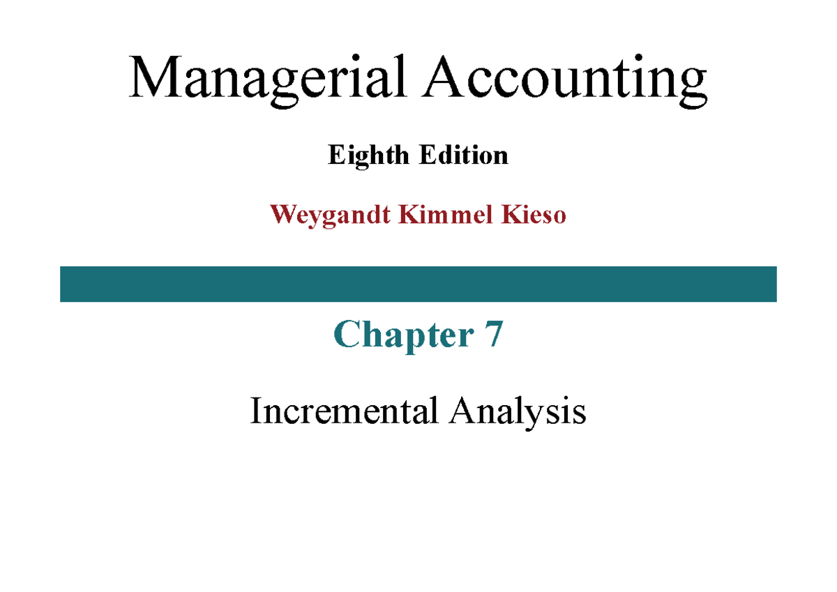 C7 - Incremental Analysis - Managerial Accounting Eighth Edition ...