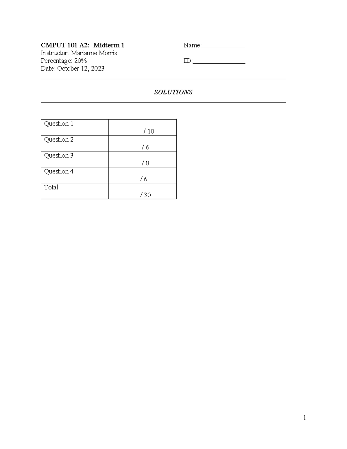 Cmput 101 F2023 Midterm 1 Solutions - CMPUT 101 A2: Midterm 1 Name: Instructor: Marianne Morris ...