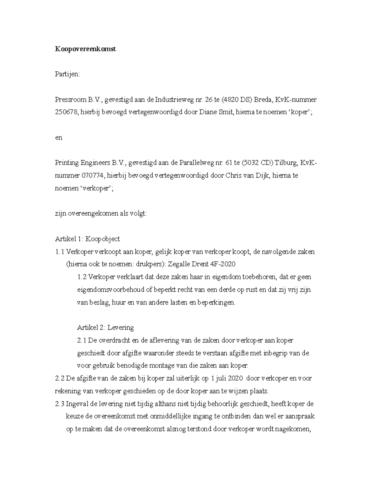 Contract praktijkvaardigheden - Koopovereenkomst Partijen: Pressroom B., gevestigd aan de ...