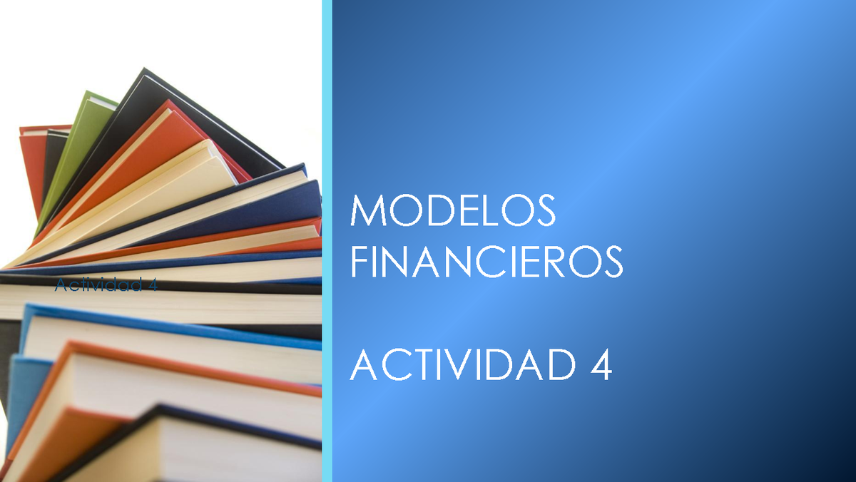 Tec. Gestion. Semana 4 Modelos Financieros - MODELOS FINANCIEROS ...