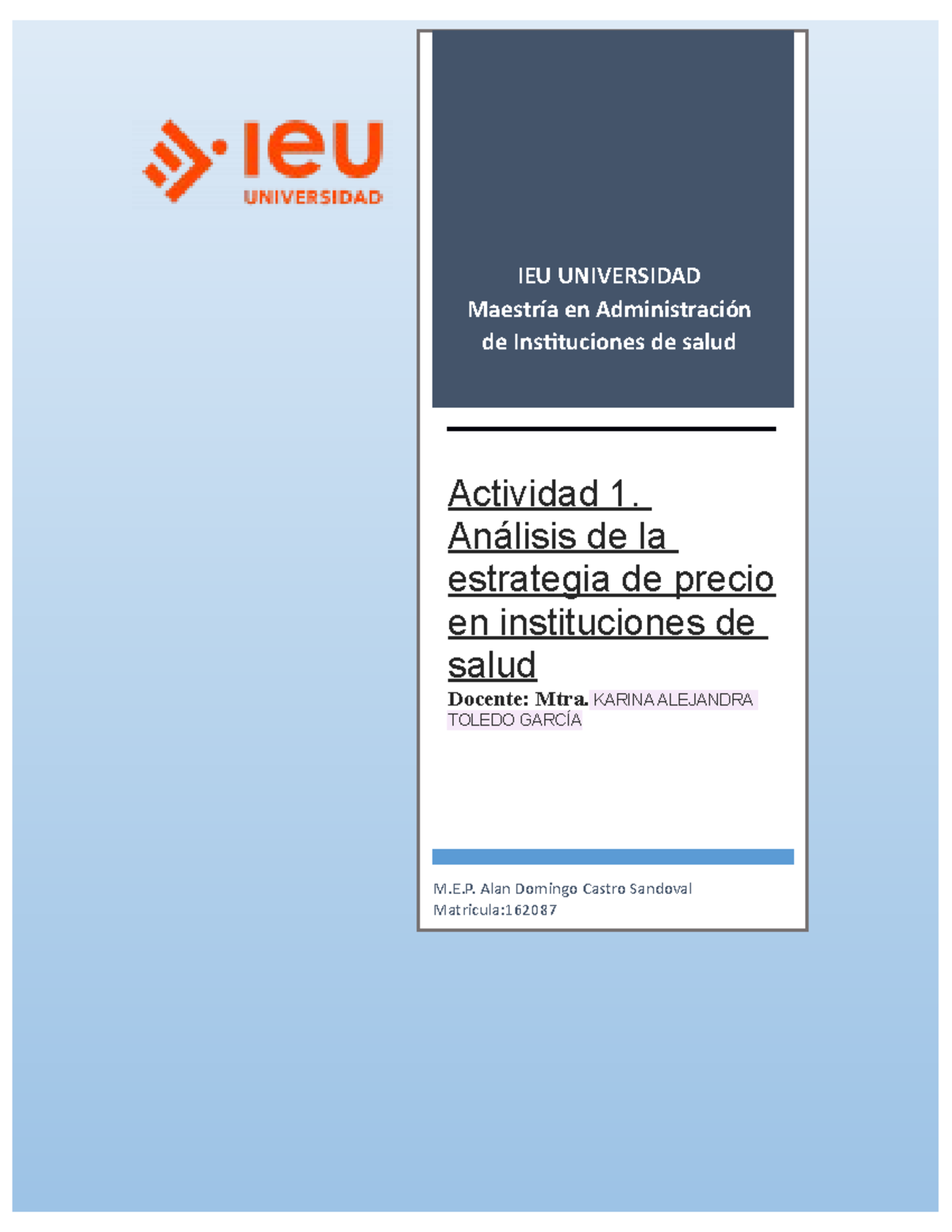 Actividad 1. Análisis de la estrategia de precio en instituciones de salud - IEU UNIVERSIDAD ...