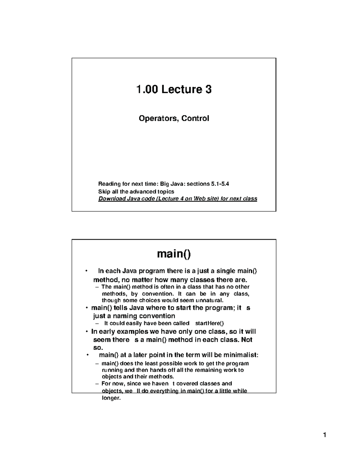 Operators, Control - 1 Lecture 3 Operators, Control Reading for next time: Big Java: sections 5 ...