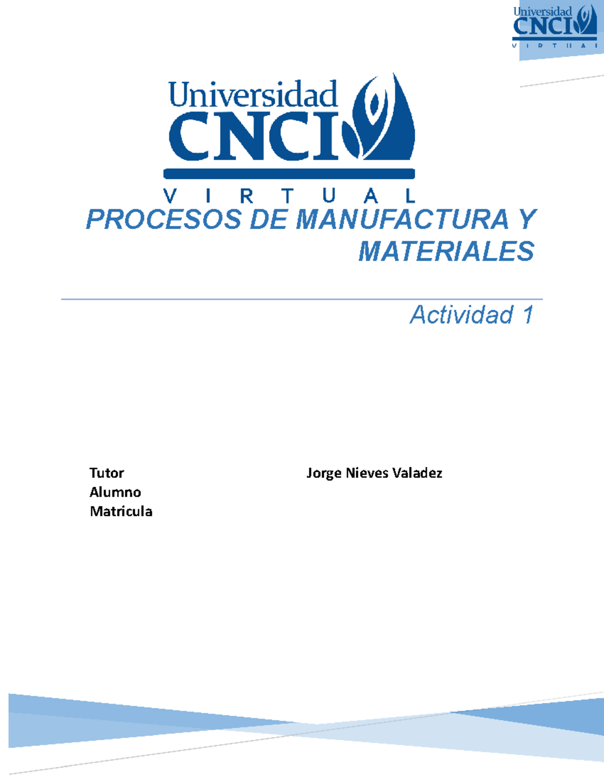 Procesos De Manufactura Y Materiales - PROCESOS DE MANUFACTURA Y MATERIALES Actividad 1 Tutor ...