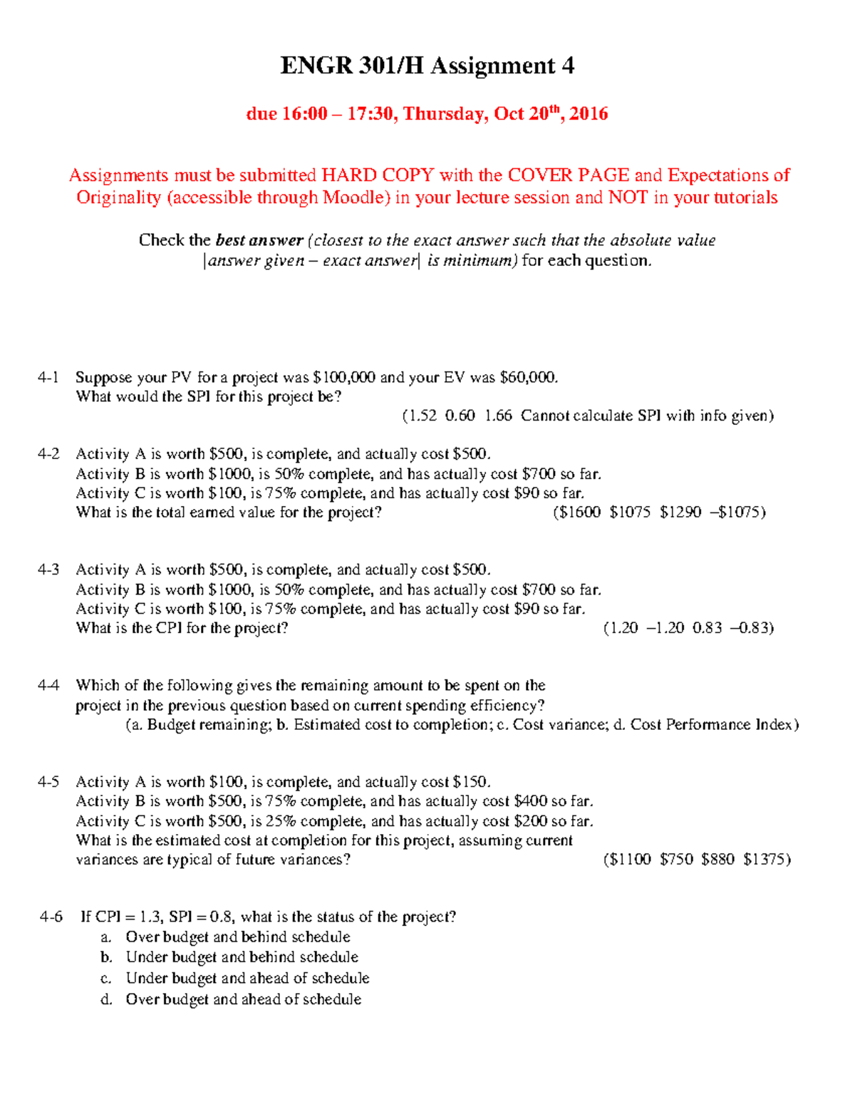 Assignment 4 - 4-1 Suppose your PV for a project was $100,000 and your EV was $60,000. What ...