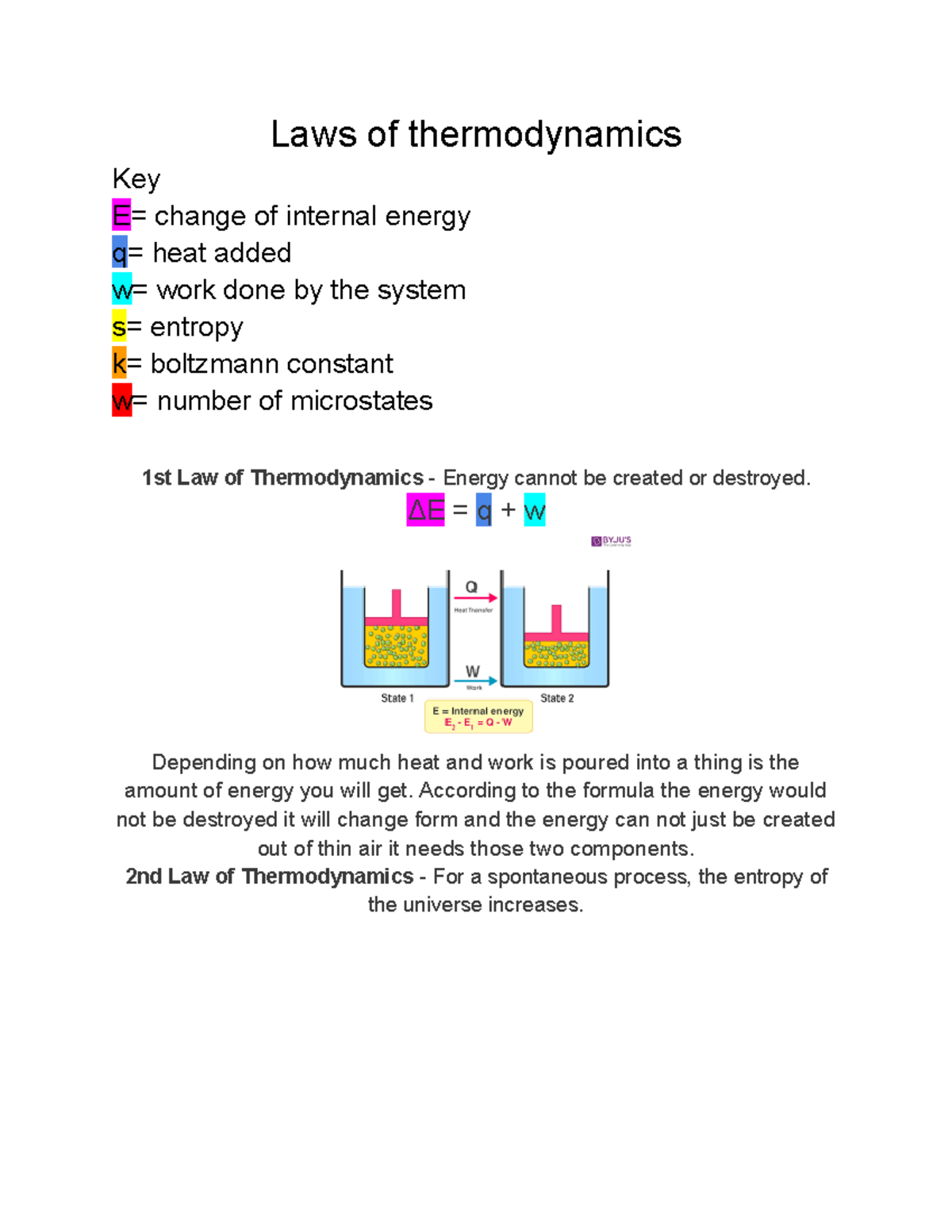 Laws of thermodynamics - ΔE = q + w Depending on how much heat and work ...