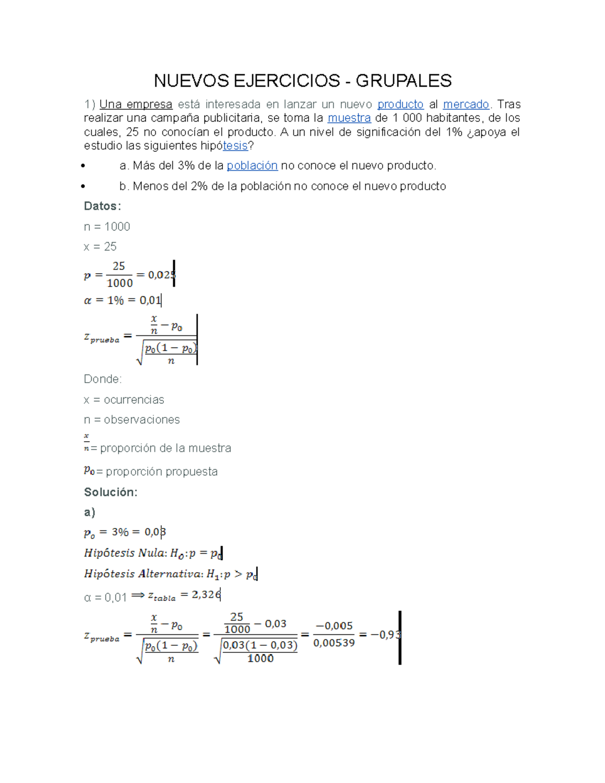 Nuevos ejercicios grupales - NUEVOS EJERCICIOS - GRUPALES Una empresa está interesada en lanzar ...