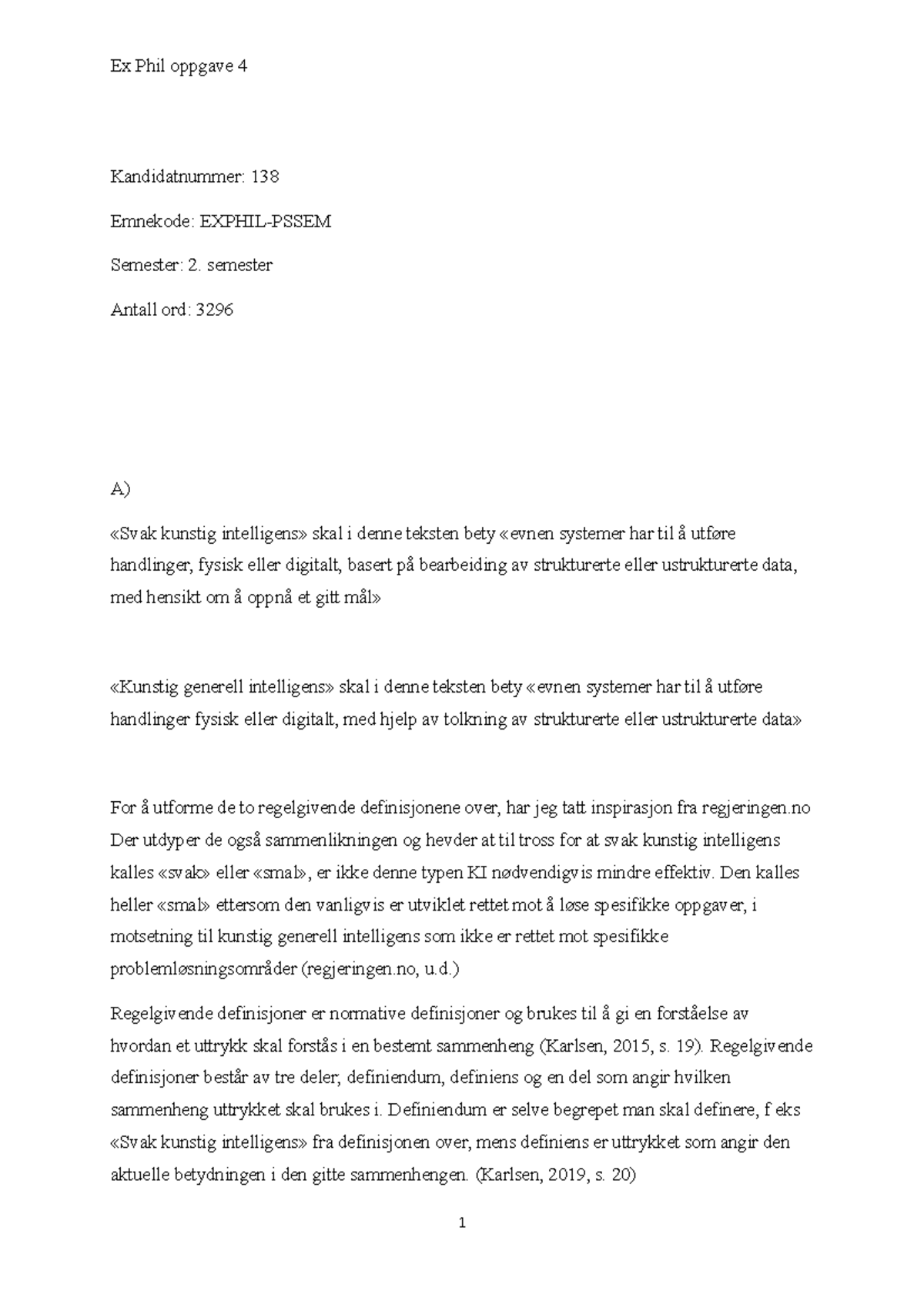 Exphil oppgave kunstig intelligens og bevissthet - Kandidatnummer: 138 Emnekode: EXPHIL-PSSEM ...