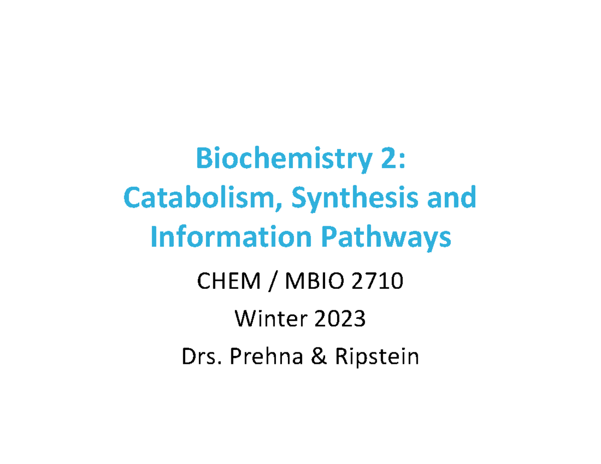 MBIO CHEM 2710 Lecture 1 2024 student - Biochemistry 2: Catabolism ...