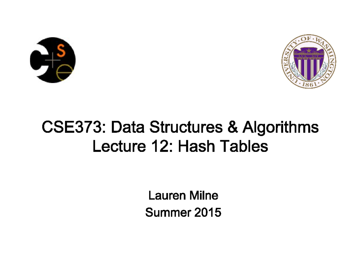 Hash - S LVX 1861 CSE373: Data Structures Algorithms Lecture 12: Hash ...