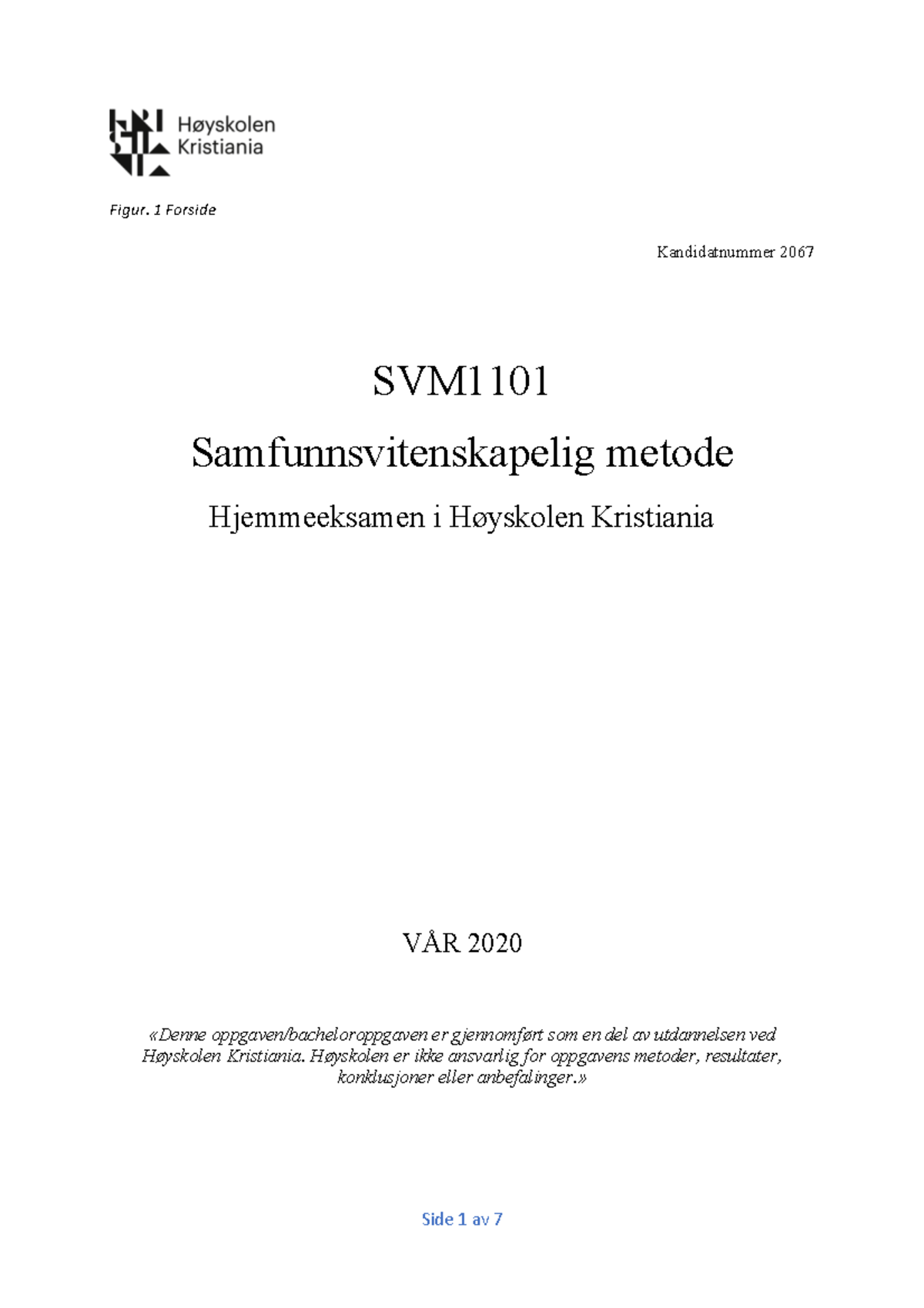 SVM1101 eksamen - Figur. 1 Forside Kandidatnummer 2067 SVM Samfunnsvitenskapelig metode - Studocu