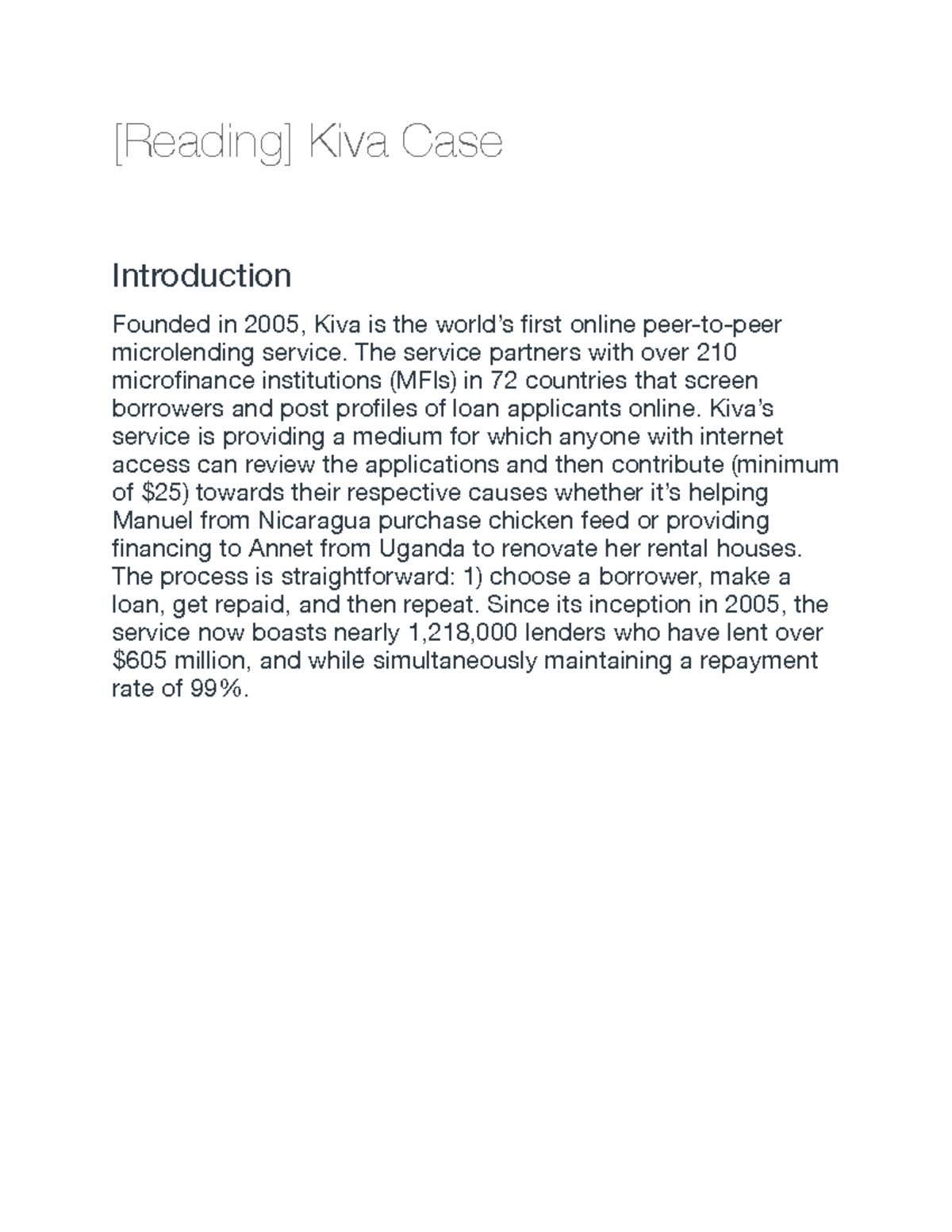 Case study 1 - Kiva Case Introduction Founded in 2005, Kiva is the first online microlending ...