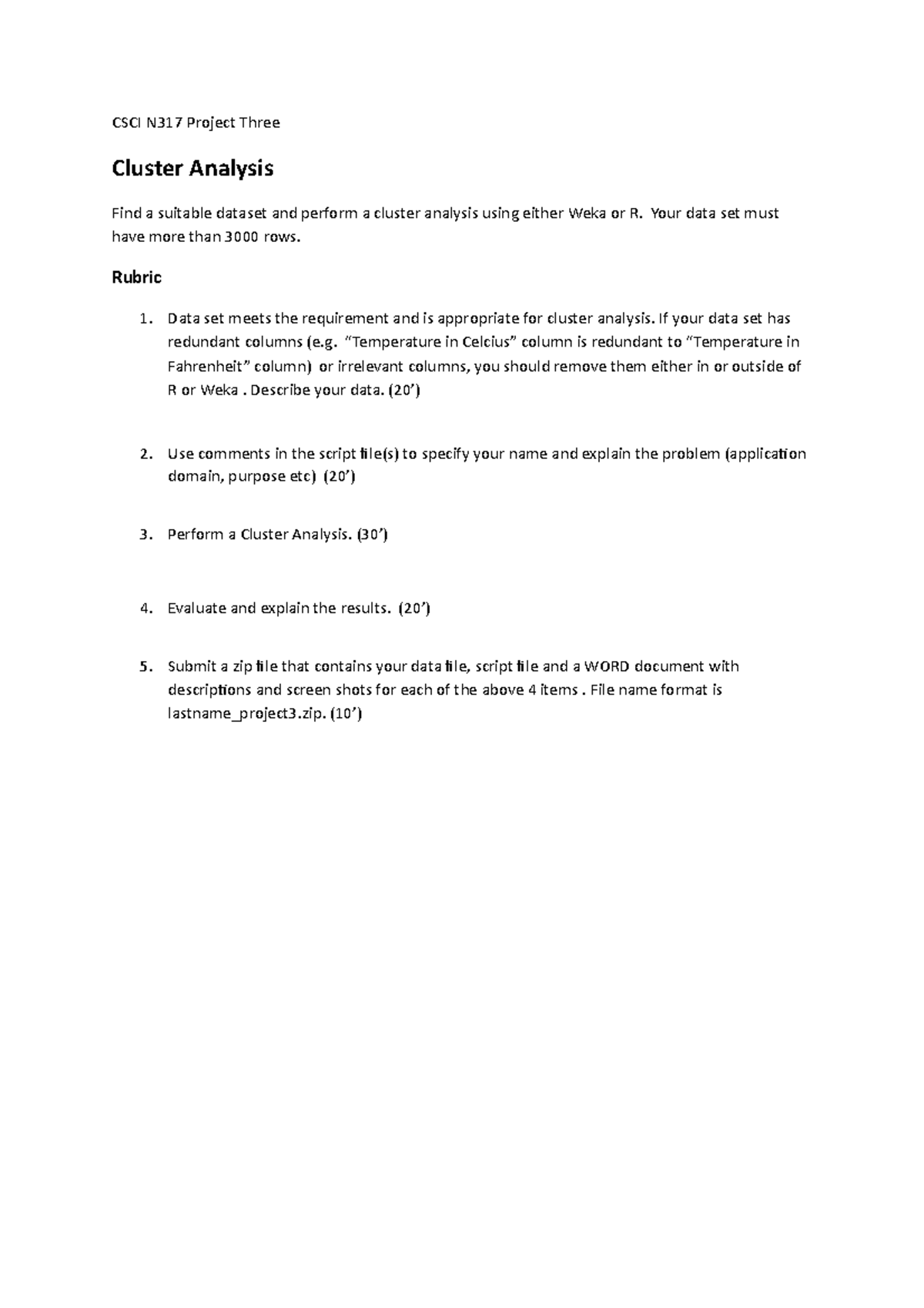 Project Three - CSCI N317 Project Three Cluster Analysis Find a suitable dataset and perform a ...