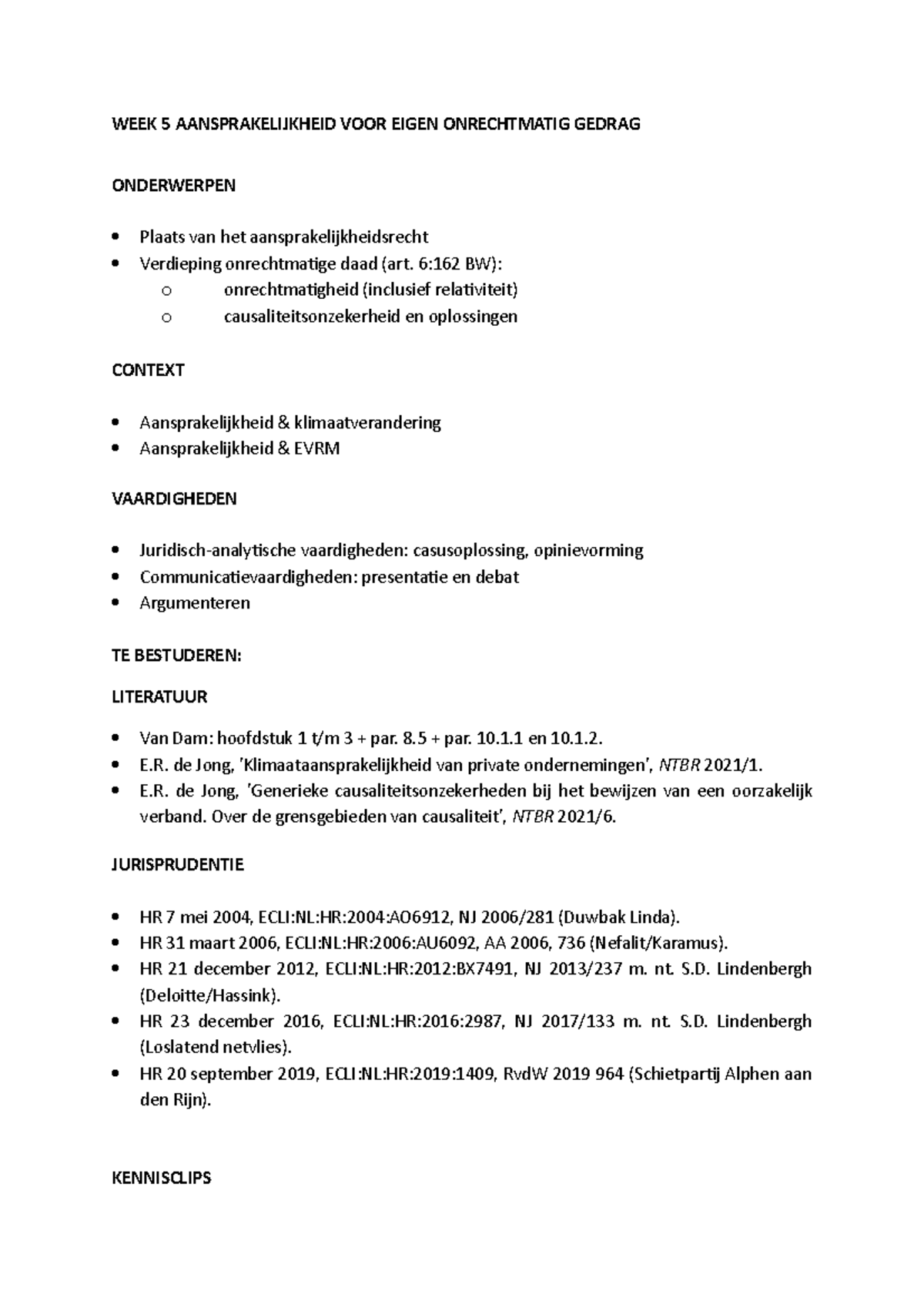 WEEK 5 Aansprakelijkheid VOOR Eigen Onrechtmatig Gedrag - WEEK 5 AANSPRAKELIJKHEID VOOR EIGEN ...