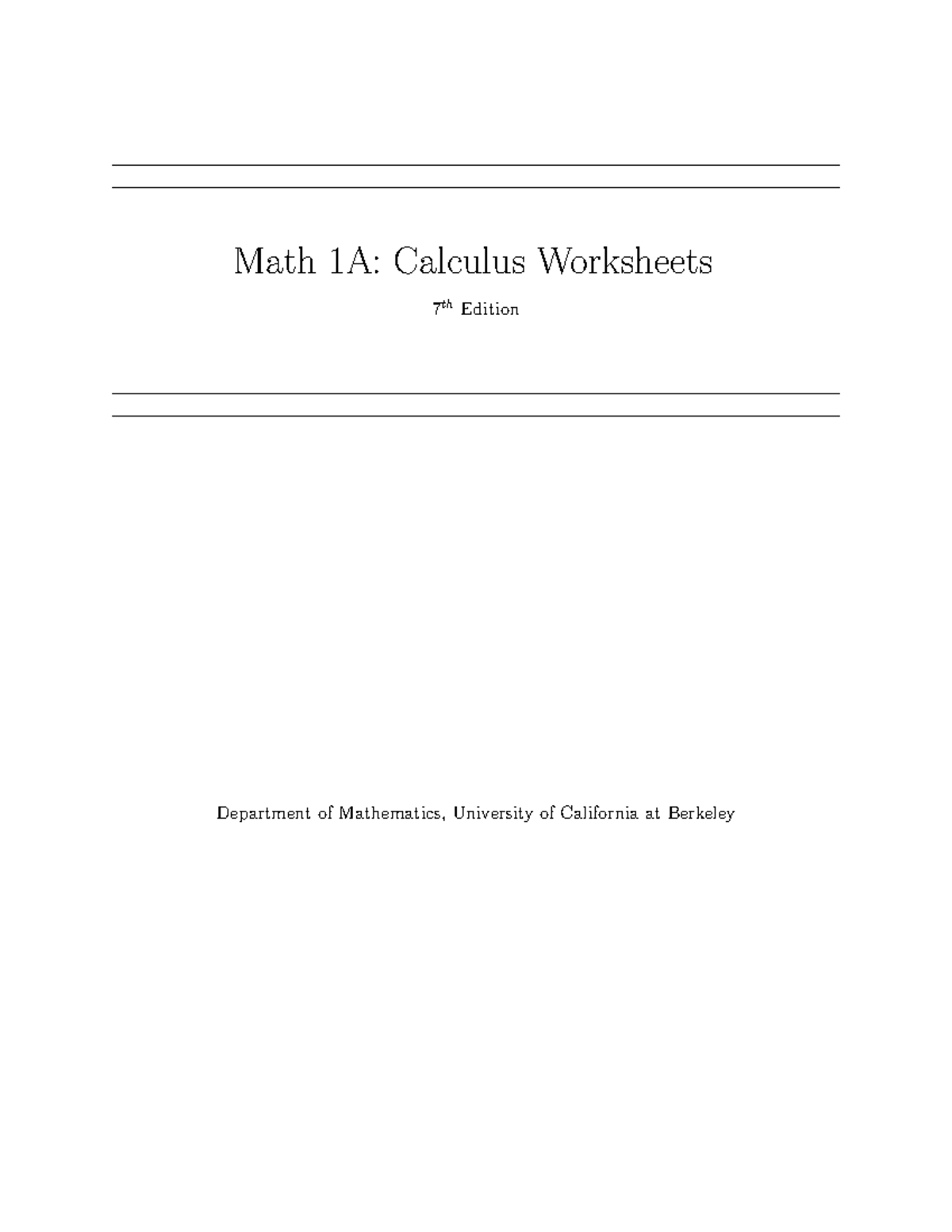 Calculus Workbook 1 - Math 1A: Calculus Worksheets 7 th Edition Department of Mathematics, - Studocu