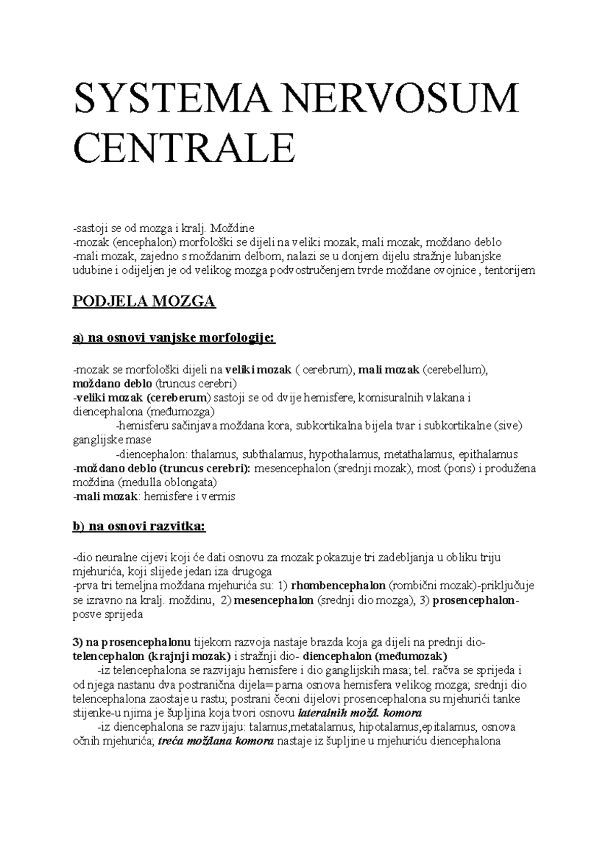 Systema Nervosum Centrale - SYSTEMA NERVOSUM CENTRALE se od mozga i ...