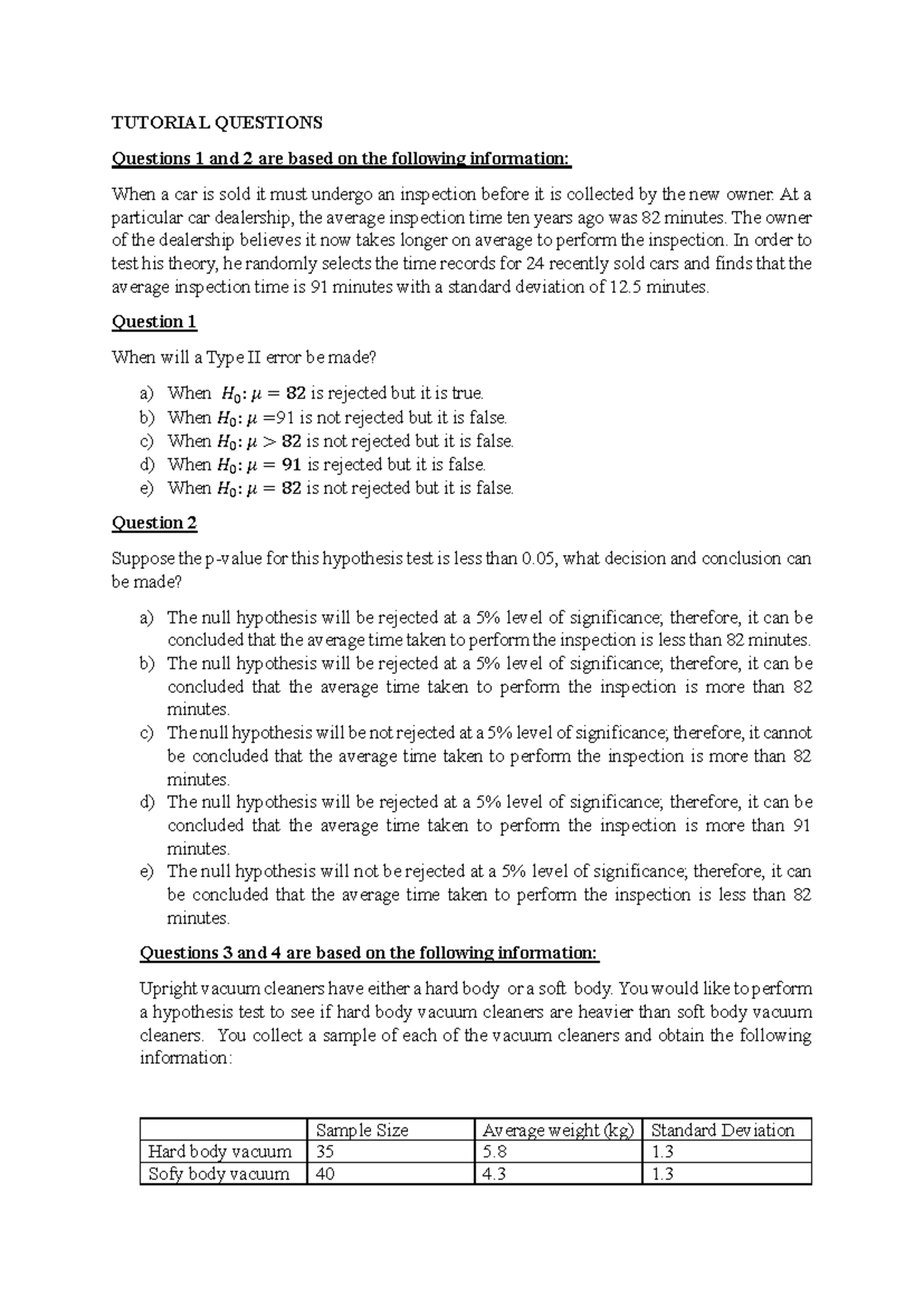 Tutorial 1 Questions STAT222 - TUTORIAL QUESTIONS Questions 1 and 2 are based on the following ...